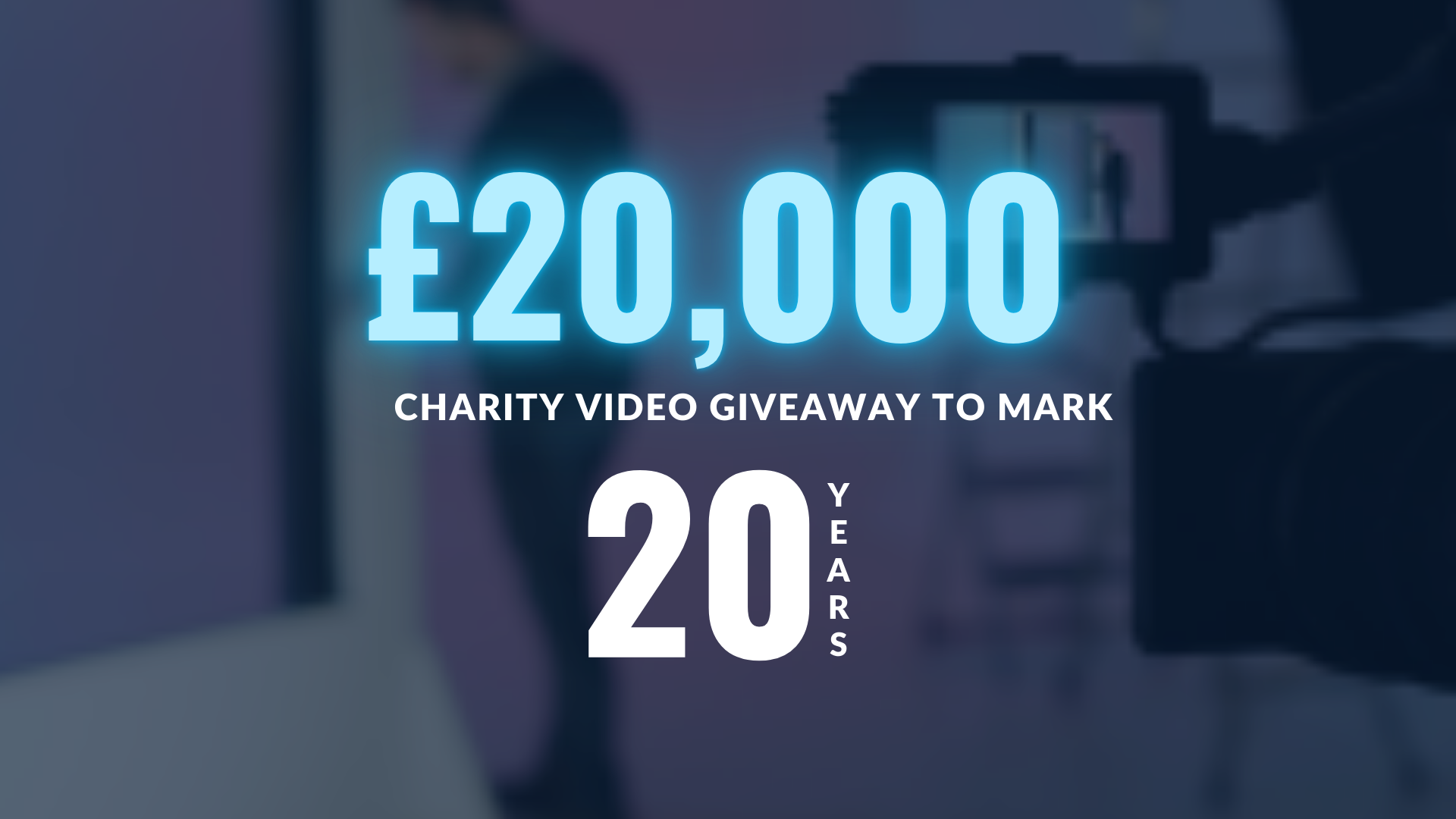 Celebrating 20 Years: Our £20,000 Charity Video Giveaway (NOW CLOSED ...